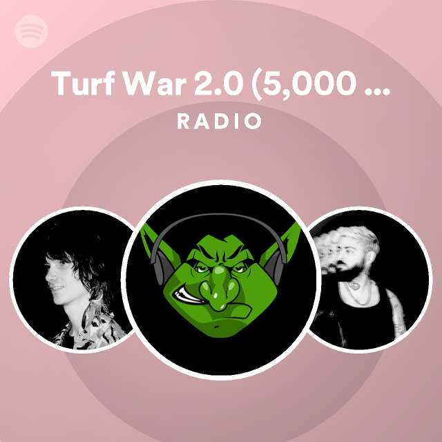 Turf War 2.0 (5,000 Subscribers Special) Radio - playlist by Spotify ...