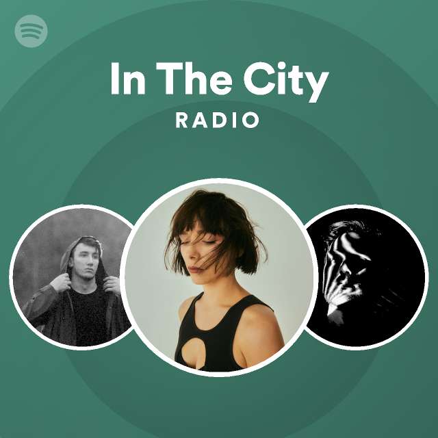 In The City Radio - playlist by Spotify | Spotify