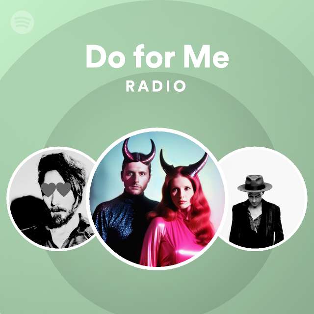 Do for Me Radio - playlist by Spotify | Spotify