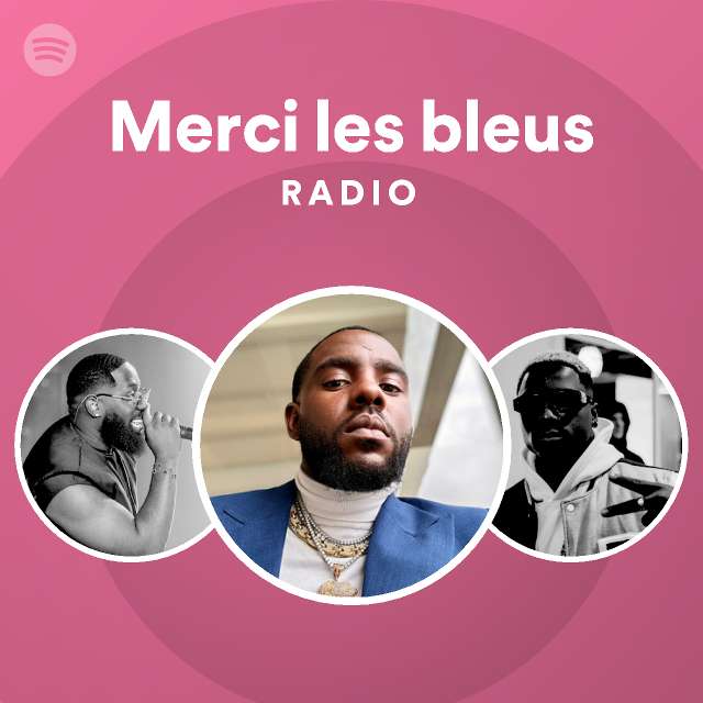 Merci les bleus Radio - playlist by Spotify | Spotify