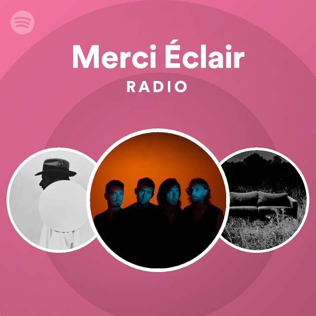 Merci Éclair Radio - playlist by Spotify | Spotify