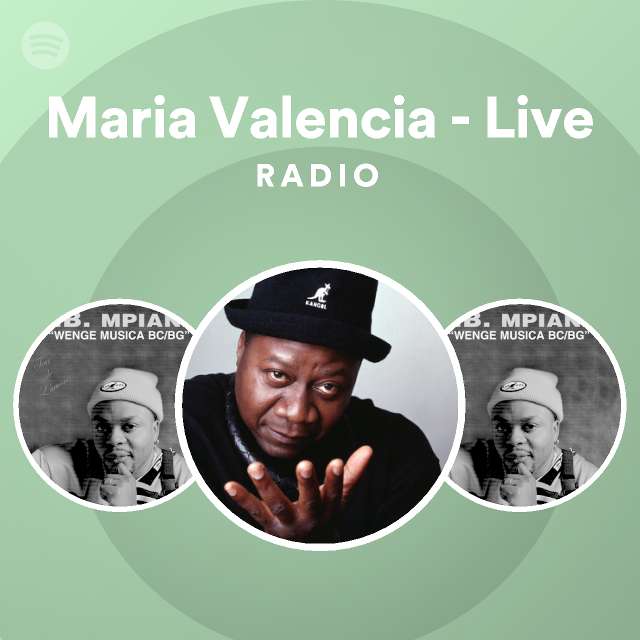 Maria Valencia - Live Radio - playlist by Spotify | Spotify