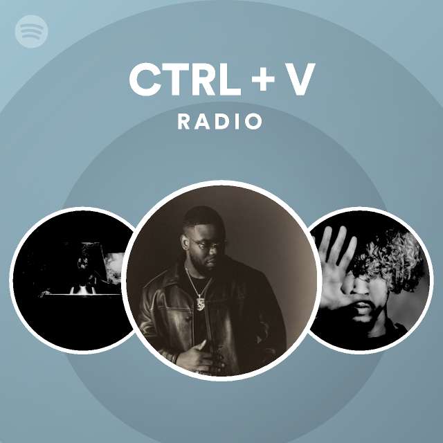 CTRL + V Radio - playlist by Spotify | Spotify