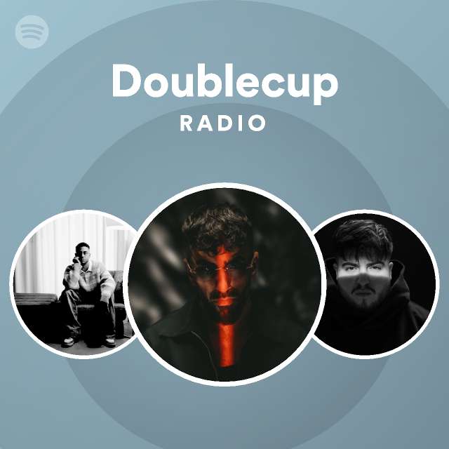 Doublecup Radio - playlist by Spotify | Spotify