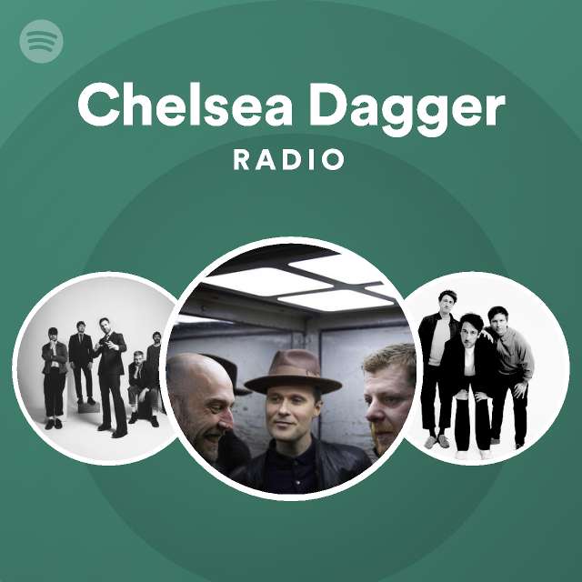 Chelsea Dagger Radio - playlist by Spotify | Spotify