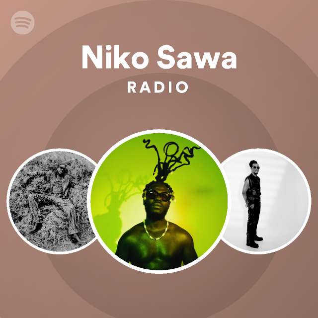 Niko Sawa Radio - playlist by Spotify | Spotify