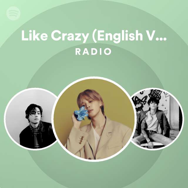 Like Crazy (English Version) Radio - playlist by Spotify | Spotify