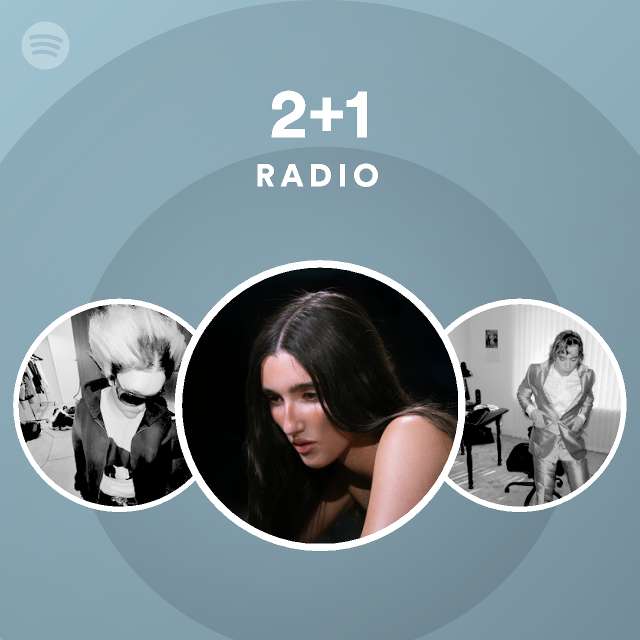 2+1 Radio - playlist by Spotify | Spotify