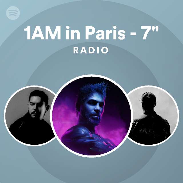 1AM in Paris - 7" Radio - playlist by Spotify | Spotify
