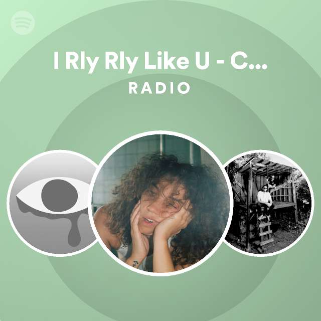 I Rly Rly Like U - Coast Modern Remix Radio - playlist by Spotify | Spotify