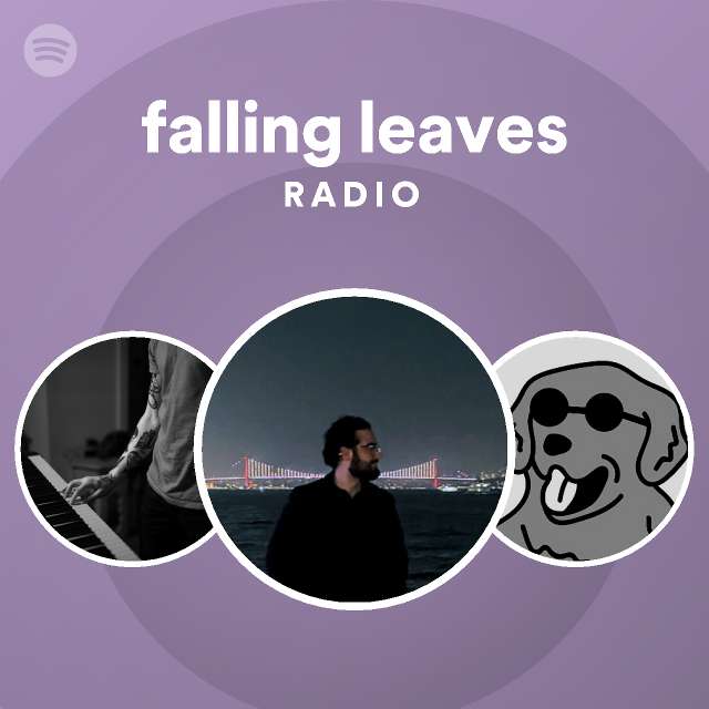 falling leaves Radio - playlist by Spotify | Spotify