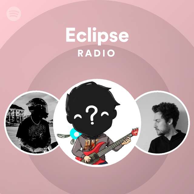 Eclipse Radio - playlist by Spotify | Spotify
