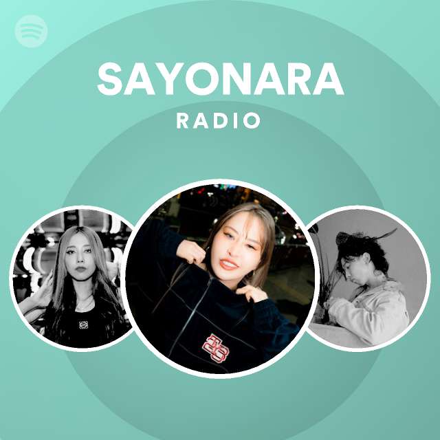 SAYONARA Radio - playlist by Spotify | Spotify