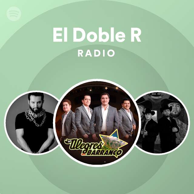 El Doble R Radio - playlist by Spotify | Spotify