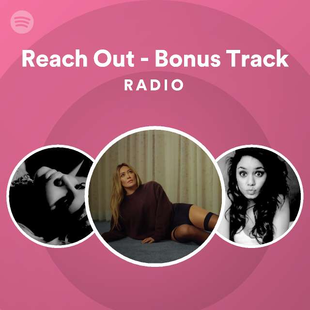 Reach Out - Bonus Track Radio - playlist by Spotify | Spotify