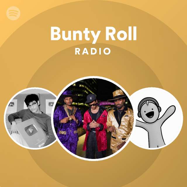 Bunty Roll Radio - playlist by Spotify | Spotify