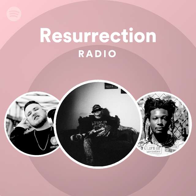 Resurrection Radio - playlist by Spotify | Spotify