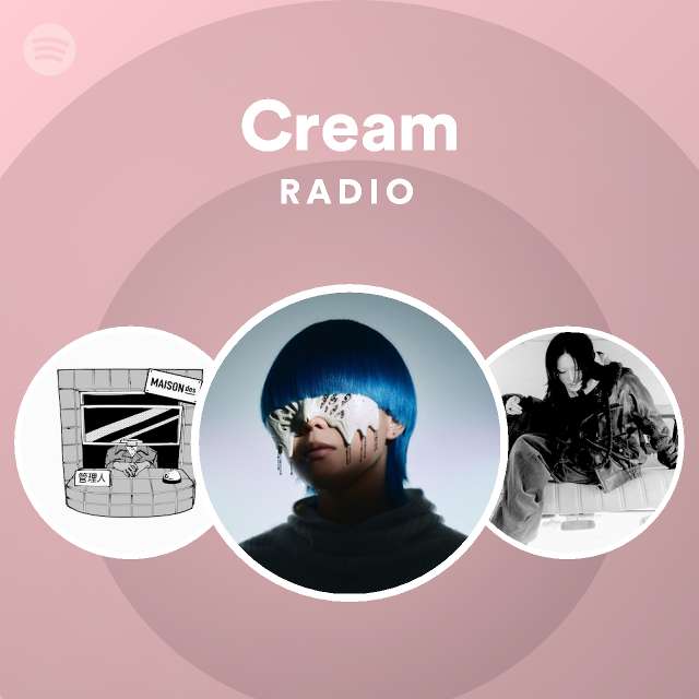 Cream Radio - playlist by Spotify | Spotify