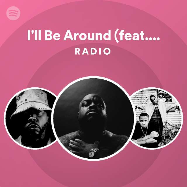 I'll Be Around (feat. Timbaland) - Radio Mix Radio | Spotify Playlist