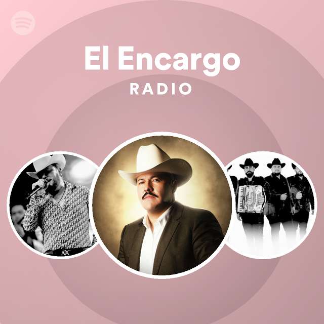 El Encargo Radio - playlist by Spotify | Spotify