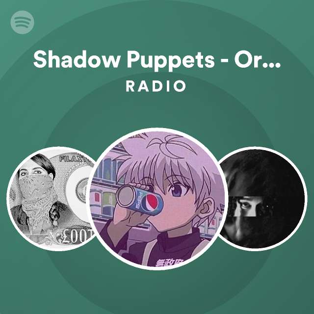 Shadow Puppets - Original Mix Radio - playlist by Spotify | Spotify
