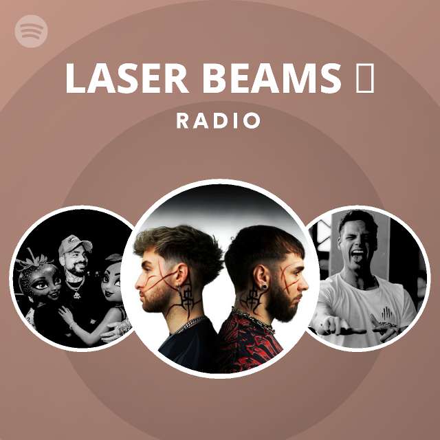 LASER BEAMS ⚠️ Radio - playlist by Spotify | Spotify