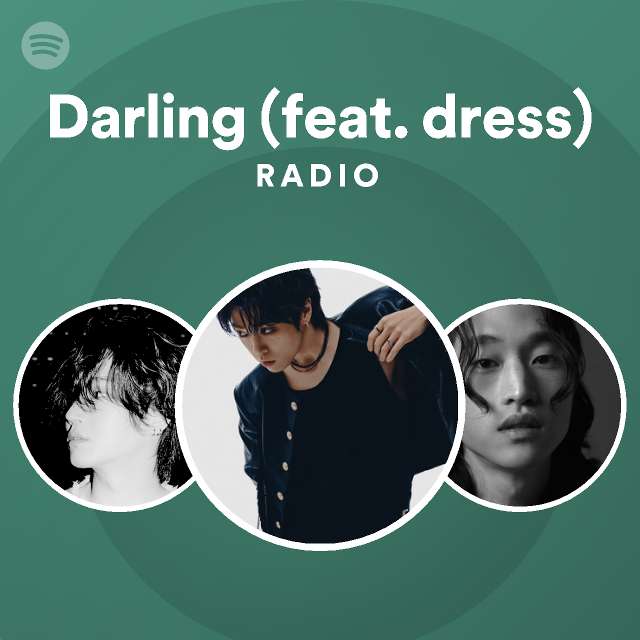 Darling (feat. dress) Radio | Spotify Playlist