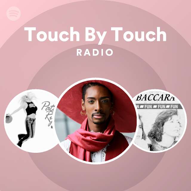 Touch By Touch Radio - playlist by Spotify | Spotify