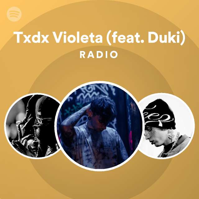Txdx Violeta (feat. Duki) Radio - playlist by Spotify | Spotify