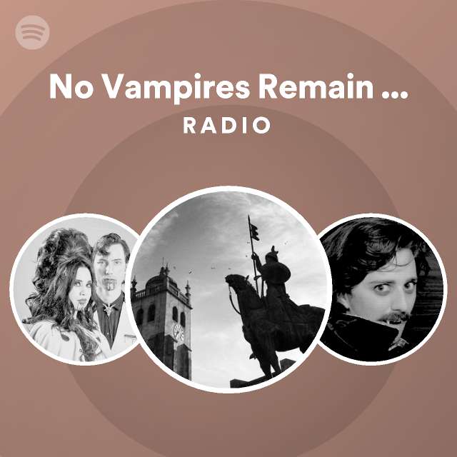 No Vampires Remain in Romania (Dracula Spectacular) Radio - playlist by ...