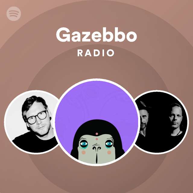Gazebbo Radio - playlist by Spotify | Spotify