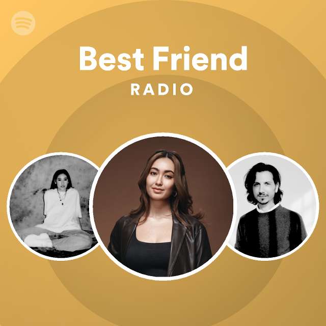 Best Friend Radio | Spotify Playlist