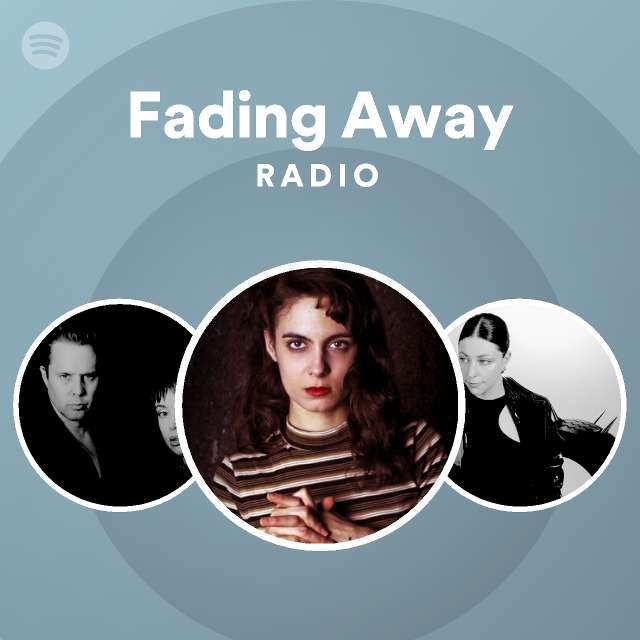 Fading Away Radio - playlist by Spotify | Spotify