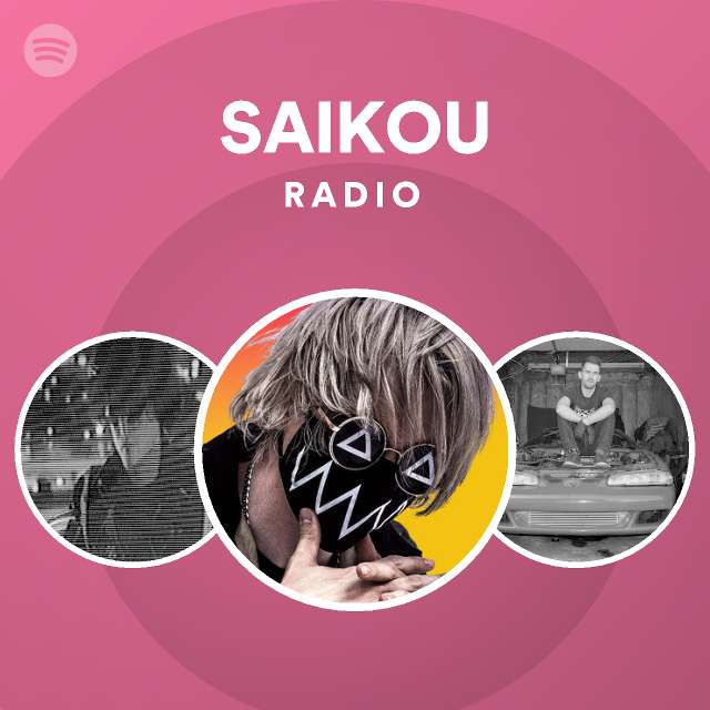 SAIKOU Radio - playlist by Spotify | Spotify