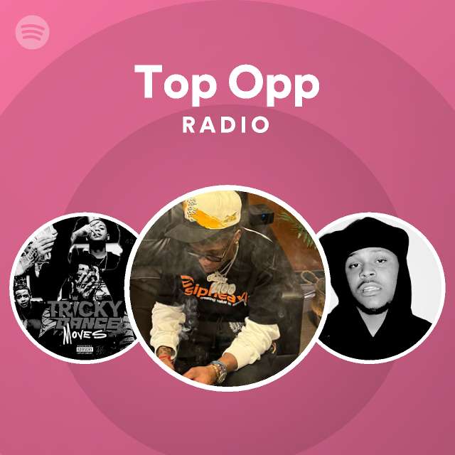 Top Opp Radio - playlist by Spotify | Spotify