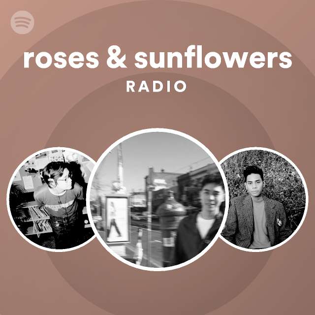 roses & sunflowers Radio - playlist by Spotify | Spotify