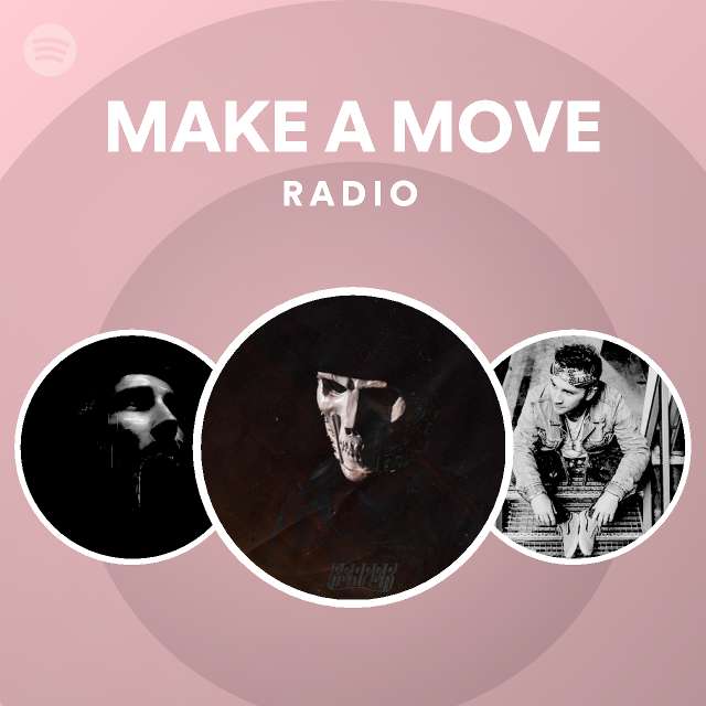 MAKE A MOVE Radio - playlist by Spotify | Spotify
