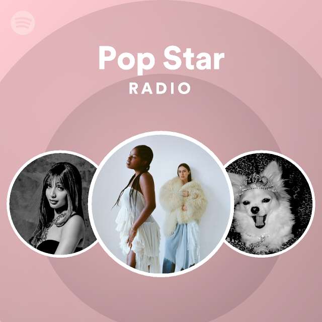 Pop Star Radio - playlist by Spotify | Spotify
