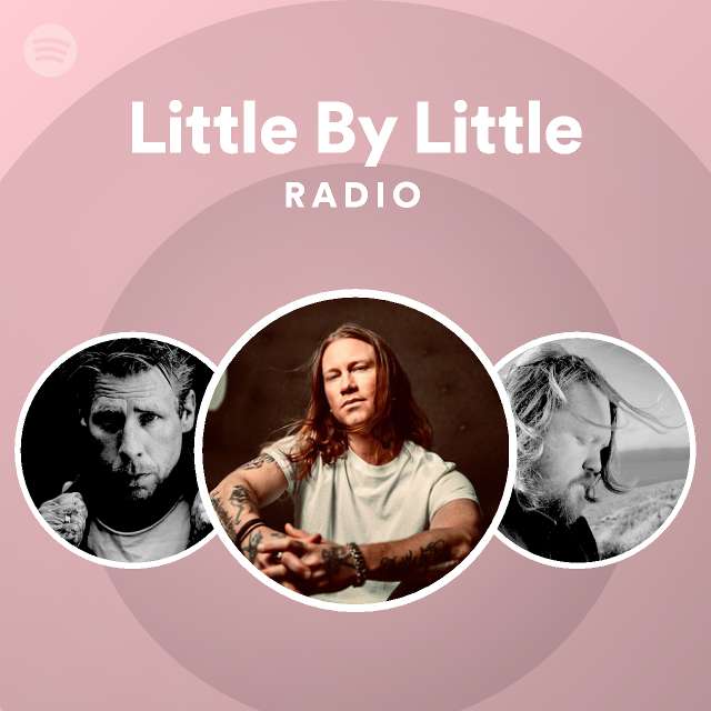 Little By Little Radio - playlist by Spotify | Spotify