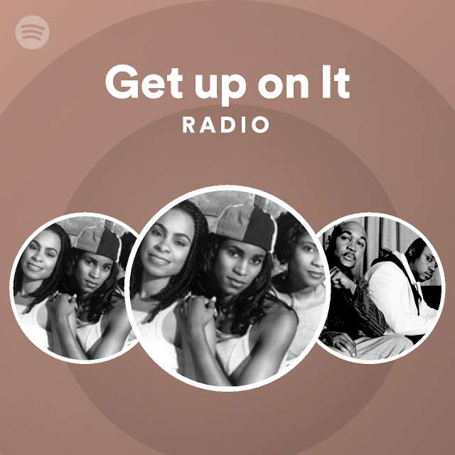 Get up on It Radio - playlist by Spotify | Spotify
