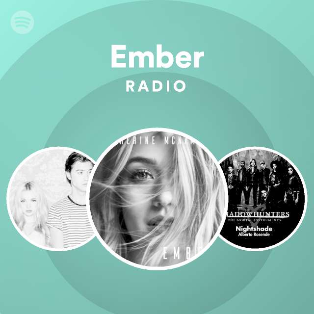 Ember Radio - playlist by Spotify | Spotify