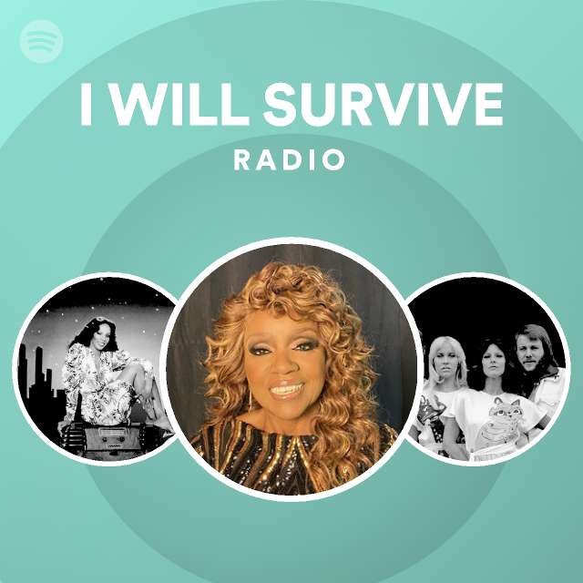 I WILL SURVIVE Radio | Spotify Playlist
