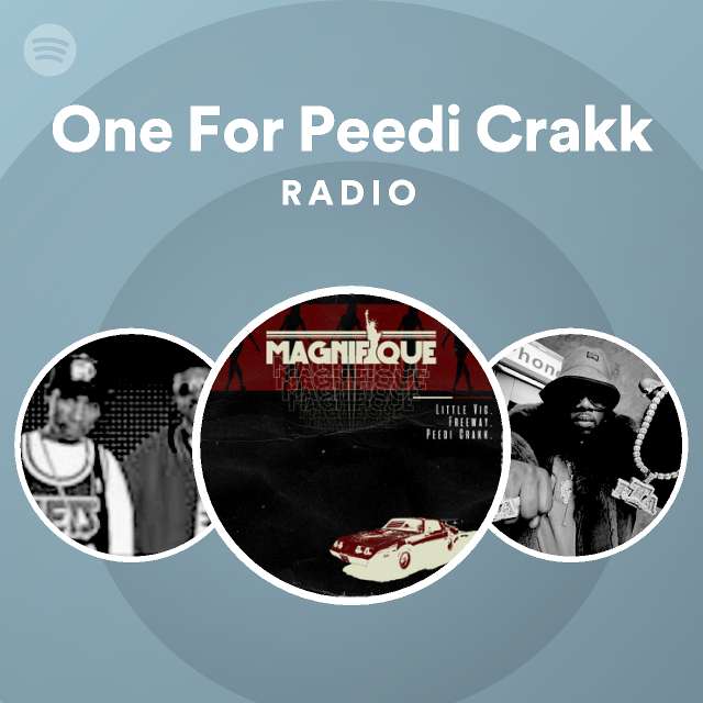 One For Peedi Crakk Radio - playlist by Spotify | Spotify