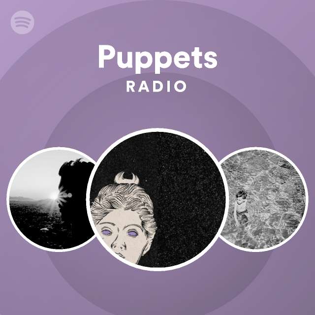 Puppets Radio - playlist by Spotify | Spotify