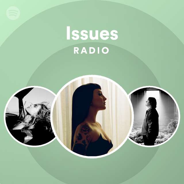 Issues Radio - playlist by Spotify | Spotify