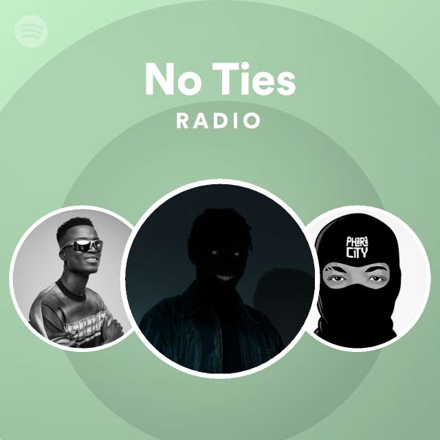 No Ties Radio - playlist by Spotify | Spotify