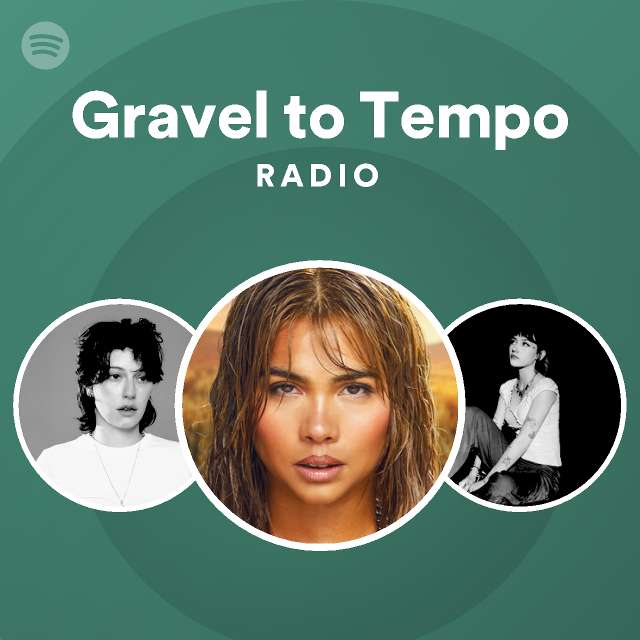 Gravel to Tempo Radio - playlist by Spotify | Spotify