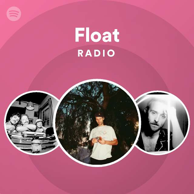 Float Radio - playlist by Spotify | Spotify