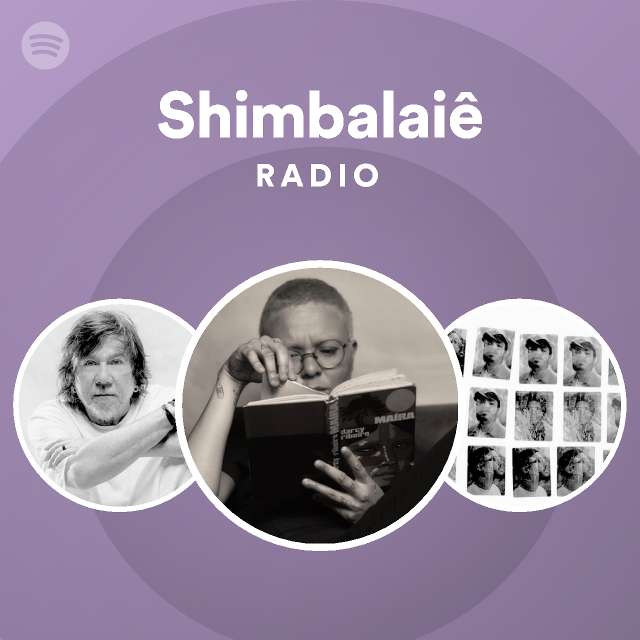 Shimbalaiê Radio - playlist by Spotify | Spotify