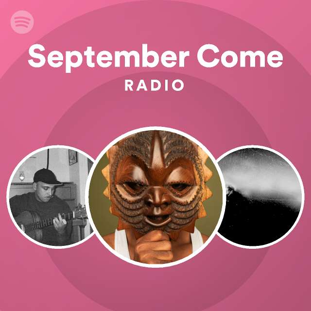 September Come Radio | Spotify Playlist